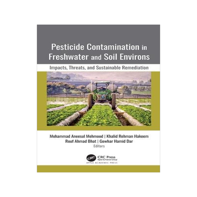 [预订]Pesticide Contamination in Freshwater and Soil Environs: Impacts, Threats, and Sustainable Remediati 9781774638095