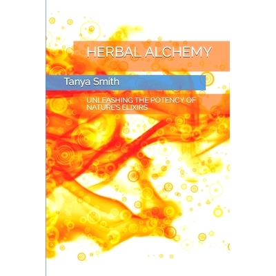 预订 Herbal Alchemy: Unleashing the Potency of Nature’s Elixirs: 9798863001463