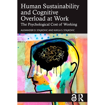 预订 Human Sustainability and Cognitive Overload at Work: The Psychological Cost of Working 人类可持续性与工作的认知超载