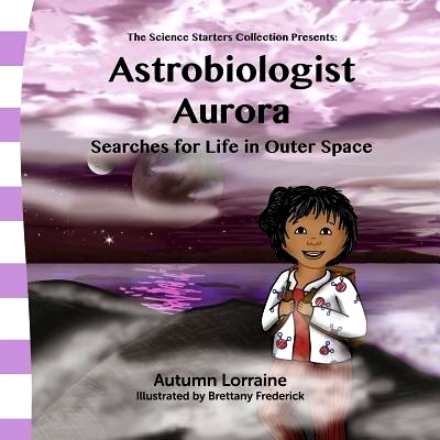 预订 Astrobiologist Aurora: Searches for Life in Outer Space: 9780998154114