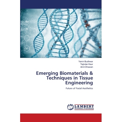 预订 Emerging Biomaterials & Techniques in Tissue Engineering 组织工程中的新兴生物材料与技术: 9786202918572