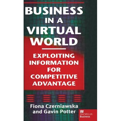 预订 Business in a Virtual World: Exploiting Information for Competitive Advantage: 9780333721216