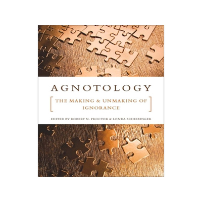 预订 Agnotology: The Making and Unmaking of Ignorance