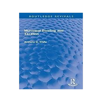 [预订]Municipal Bonding and Taxation 9780367769161
