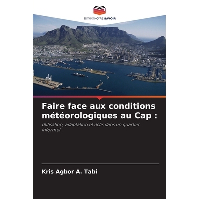 预订 Faire face aux conditions météorologiques au Cap: Utilisation, adaptation et défis dans un quartier informel: 97