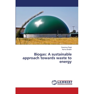 预订 Biogas: A sustainable approach towards waste to energy: 9786203581102