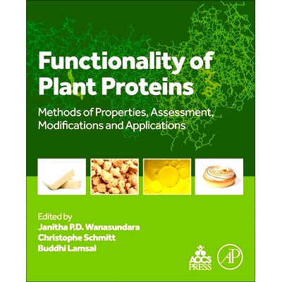预订 Functionality of Plant Proteins: Properties, Methods of Assessment, Modifications and Applications: 9780323917216