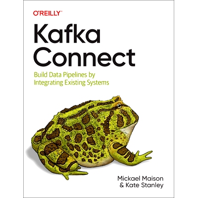 预订 Kafka Connect: Build and Run Data Pipelines