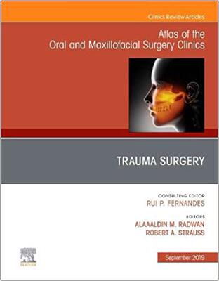 【预售】Trauma Surgery, An Issue of Atlas of the Oral & Maxillofacial Surgery Clinics