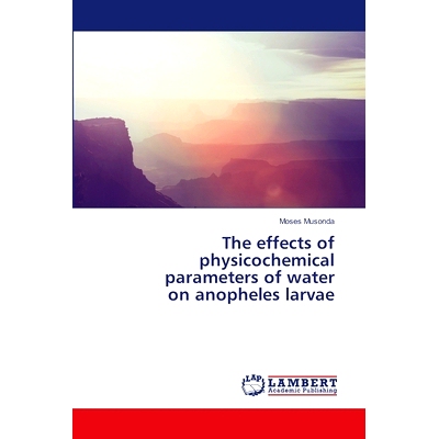 预订 The effects of physicochemical parameters of water on anopheles larvae: 9786200219435