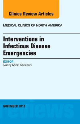 【预订】Interventions in Infectious Disease Emergencies, An Issue of Medical Clinics