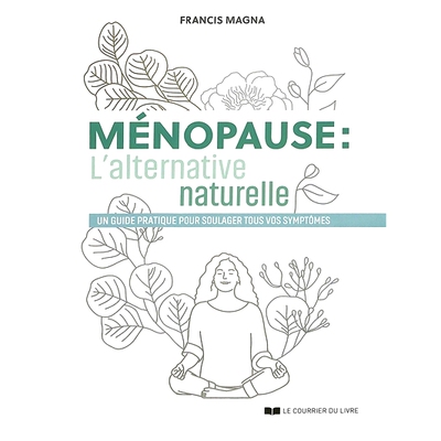 预订 Ménopause : l’alternative naturelle : un guide pratique pour soulager tous vos symptômes 更年期：自然的选择：缓