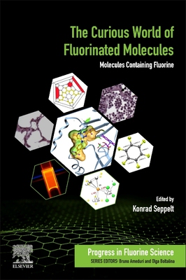 【预订】The Curious World of Fluorinated Molecules, 6: Molecules Containing Fluorine