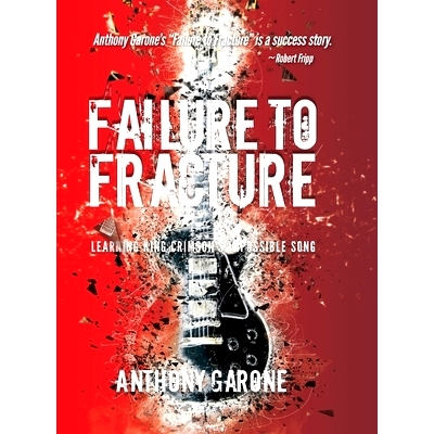 预订 Failure to Fracture: Learning King Crimson’s Impossible Song: 9781949267457