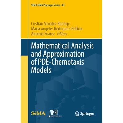 预订 Mathematical Analysis and Approximation of PDE-Chemotaxis Models 偏微分方程-趋化模型的数学分析与近似求解 9783032147