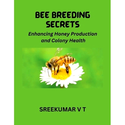 预订 Bee Breeding Secrets: Enhancing Honey Production and Colony Health