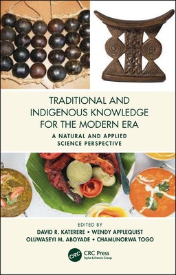 【预订】Traditional and Indigenous Knowledge Systems in the Modern Era: A Natural and Applied Science Perspective