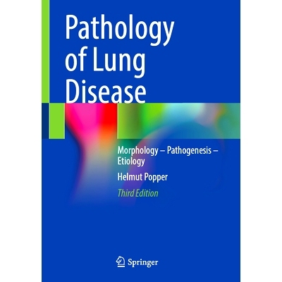 预订 Pathology of Lung Disease: Morphology - Pathogenesis - Etiology 肺部疾病病理学：形态学 – 发病机制 – 病因学 第3版: