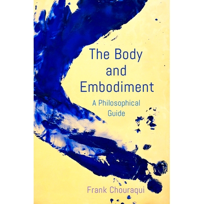预订 The Body and Embodiment: A Philosophical Guide 身体与体现：哲学指南: 9781786609748