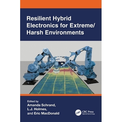 预订 Resilient Hybrid Electronics for Extreme/Harsh Environments 弹性与可生存的混合电子 9780367687656