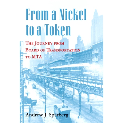 预订 From a Nickel to a Token: The Journey from Board of Transportation to MTA 从镍币到代币：从运输董事会到大纽约交通运