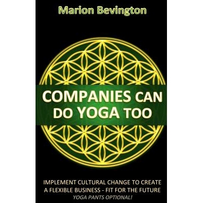 预订 Companies Can Do Yoga Too: Implement Cultural Change to Grow in Business, Build Resilience, Lead Authentically and