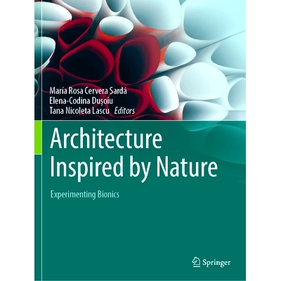 预订 Architecture Inspired by Nature: Experimenting Bionics 受自然启发的建筑：试验仿生学: 9783031331466