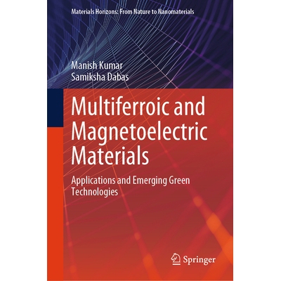 预订 Multiferroic and Magnetoelectric Materials Applications and Emerging Green Technologies 多铁性与磁电材料：应用与新