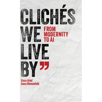 预订 Cliches We Live By From Modernity to AI 9780197810309