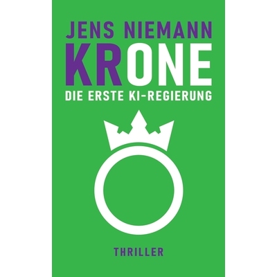 预订 KRone - Die erste KI-Regierung: Thriller 9798246963500