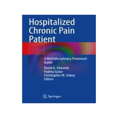 [预订]Hospitalized Chronic Pain Patient: A Multidisciplinary Treatment Guide 9783031083785