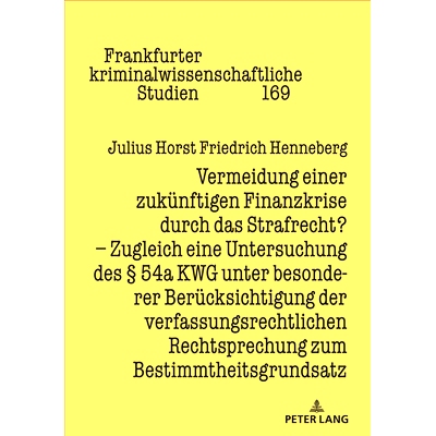 预订 Vermeidung einer zukünftigen Finanzkrise durch das Strafrecht?: Zugleich eine Untersuchung des § 54a KWG unter be