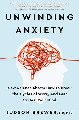 英文原版 化解焦虑 耶鲁大学心理学家 精装 Judson Brewer 情绪健康心理 Unwinding Anxiety