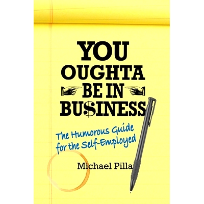 预订 You Oughta Be In Business: The Humorous Guide for the Self-Employed: 9781957351384
