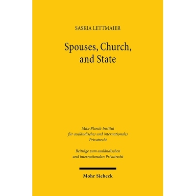 预订 Spouses, Church, and State: Marriage Law in England and Protestant Germany from the Reformation until the Close of