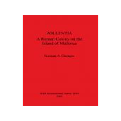 [预订]POLLENTIA: A Roman Colony on the Island of Mallorca 9781841718453