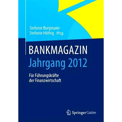 预订 BANKMAGAZIN - Jahrgang 2012: Für Führungskräfte der Finanzwirtschaft 2012年银行杂志-金融经济领导: 9783658067120