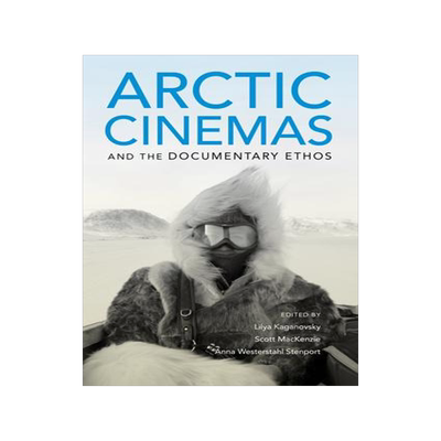 [预订]Arctic Cinemas and the Documentary Ethos 9780253040299