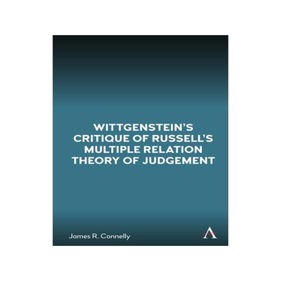 [预订]Wittgenstein’s Critique of Russell’s Multiple Relation Theory of Judgement 9781785277405