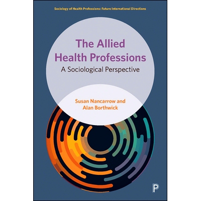预订 The Allied Health Professions: A Sociological Perspective 专职卫生专业：社会学观点: 9781447345367