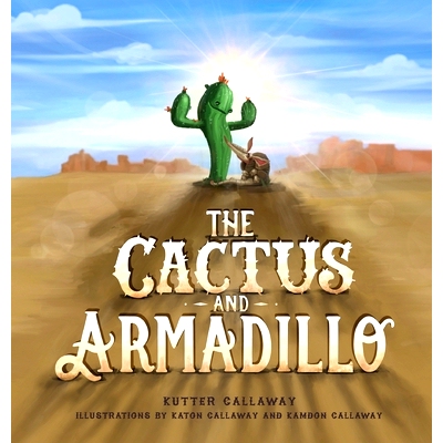 预订 The Cactus and Armadillo: A Prickly Tale about Finding and Keeping Friends: 9798985263459