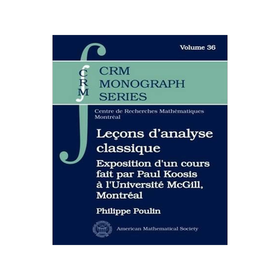 [预订]Lecons D’analyse Classique: Exposition D’un Cours Fait Par Paul Koosis a L’universite Mcgill,  9781470419936