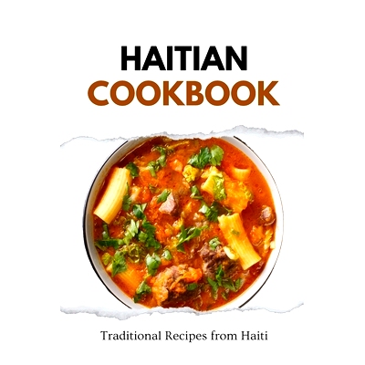 预订 Haitian Cookbook: Traditional Recipes from Haiti: 9798876787323