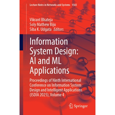 预订 Information System Design: AI and ML Applications: Proceedings of Ninth International Conference on Information Sys