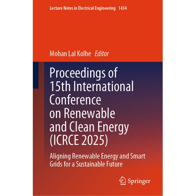 预订 Proceedings of 15th International Conference on Renewable and Clean Energy (ICRCE 2025) Aligning Renewable Energy a