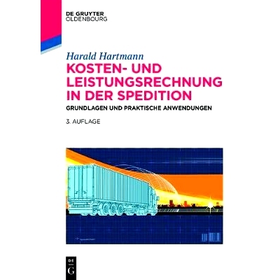 预订 Kosten- und Leistungsrechnung in der Spedition: Grundlagen und praktische Anwendungen: 9783110559477