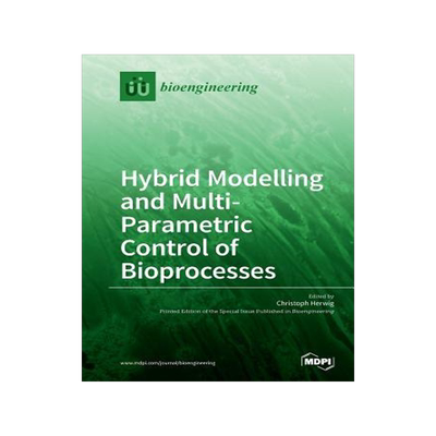 [预订]Hybrid Modelling and Multi- Parametric Control of Bioprocesses 9783038427452