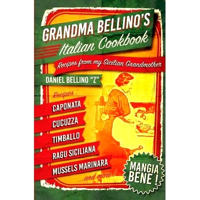 预订 Grandma Bellino’s Italian Cookbook: Recipes From My Sicilian Grandmother: 9781508692317