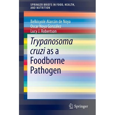 预订 Trypanosoma cruzi as a Foodborne Pathogen 食源性致病菌克氏锥虫 9783319234090