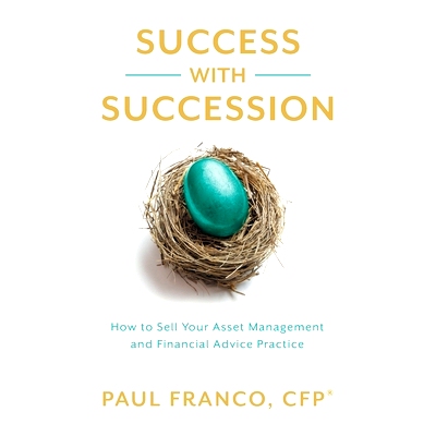 预订 Success with Succession: How to Sell Your Asset Management and Financial Advice Practice